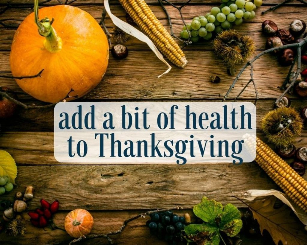 Add a Bit of Health to Thanksgiving - Just A Pinch
