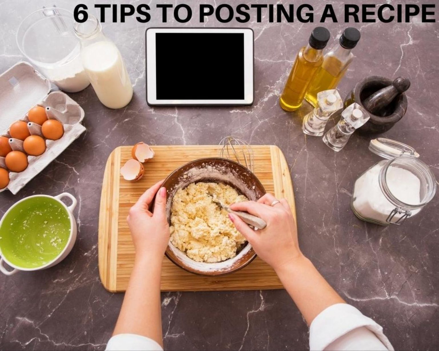 6 Tips to Posting a Recipe - Just A Pinch