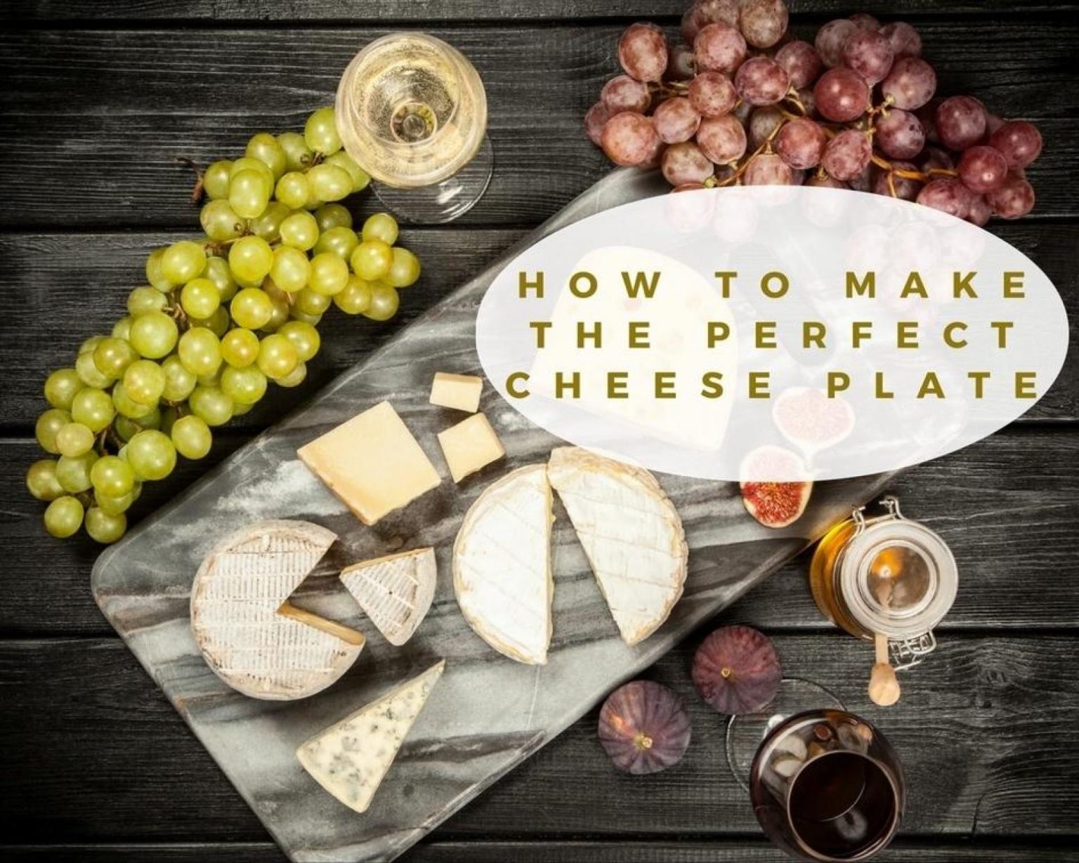 How to Make the Perfect Cheese Plate - Just A Pinch