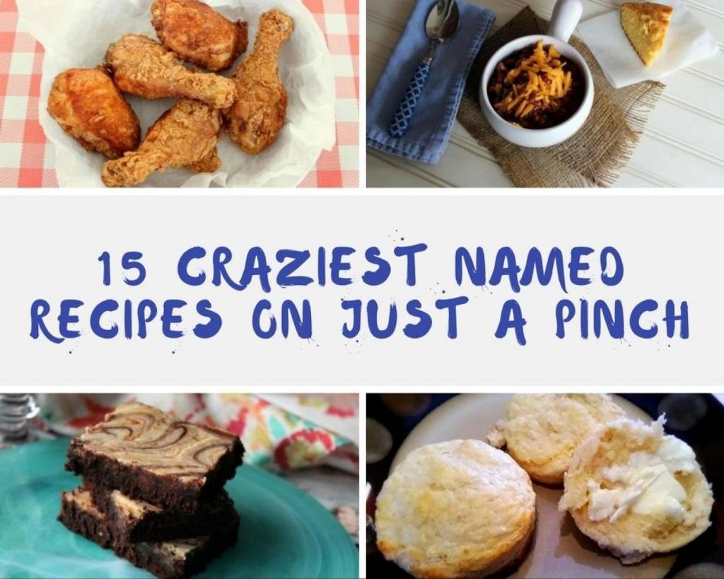 15 Craziest Named Recipes on Just A Pinch - Just A Pinch
