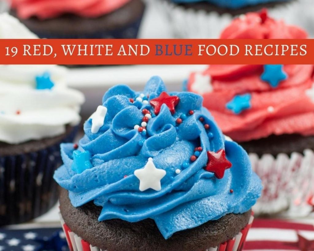 19 Red, White and Blue Food Recipes - Just A Pinch