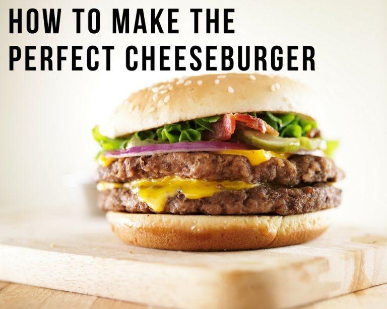 How to Make the Perfect Cheeseburger - Just A Pinch
