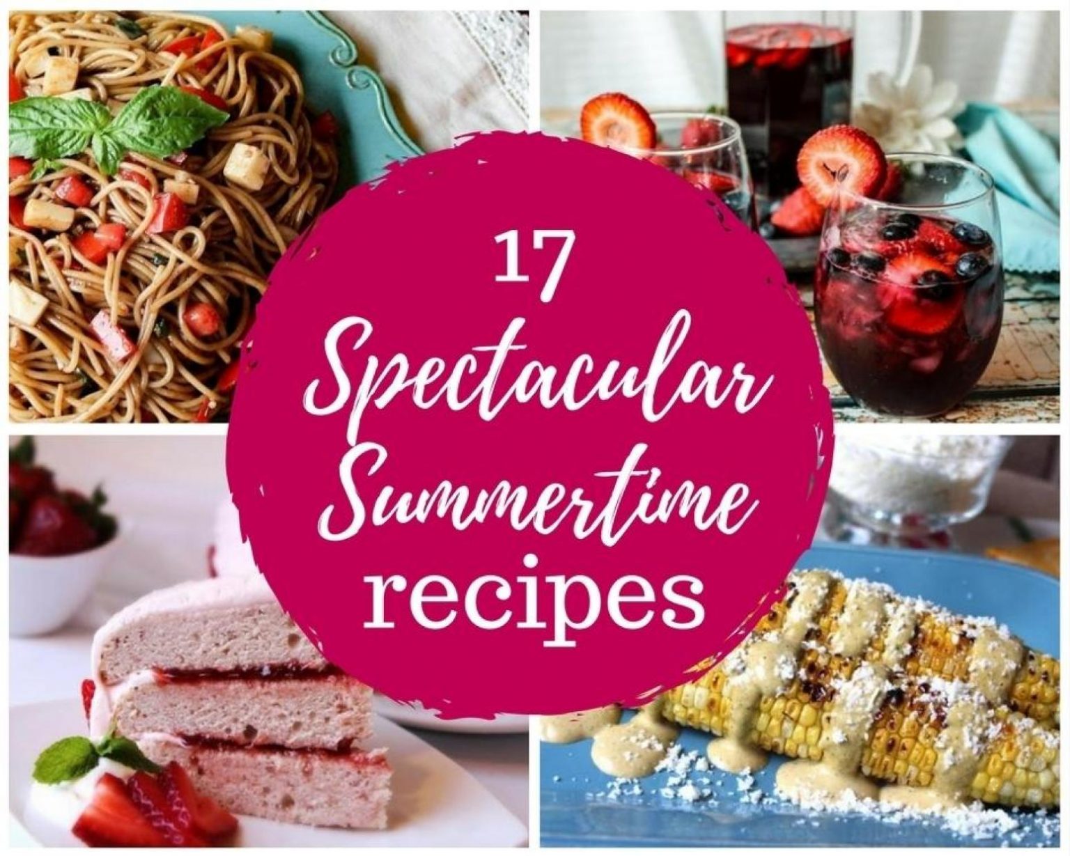17 Spectacular Summertime Recipes - Just A Pinch