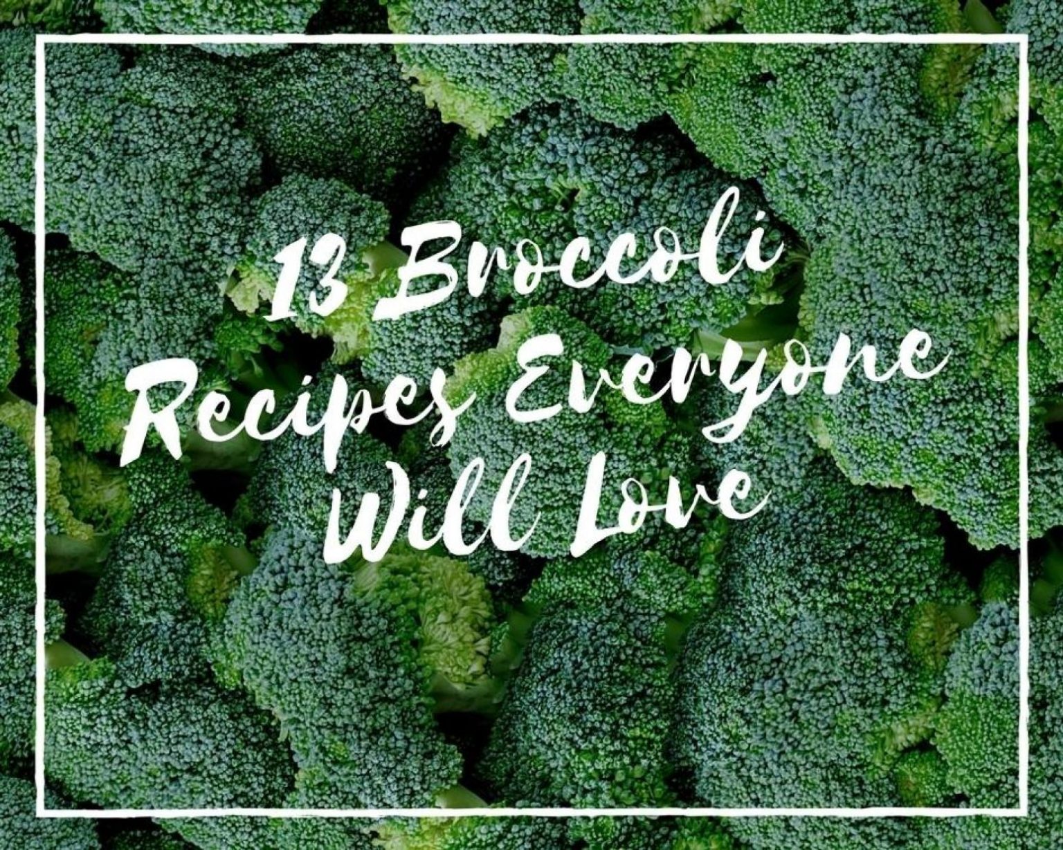 13 Broccoli Recipes Everyone Will Love - Just A Pinch
