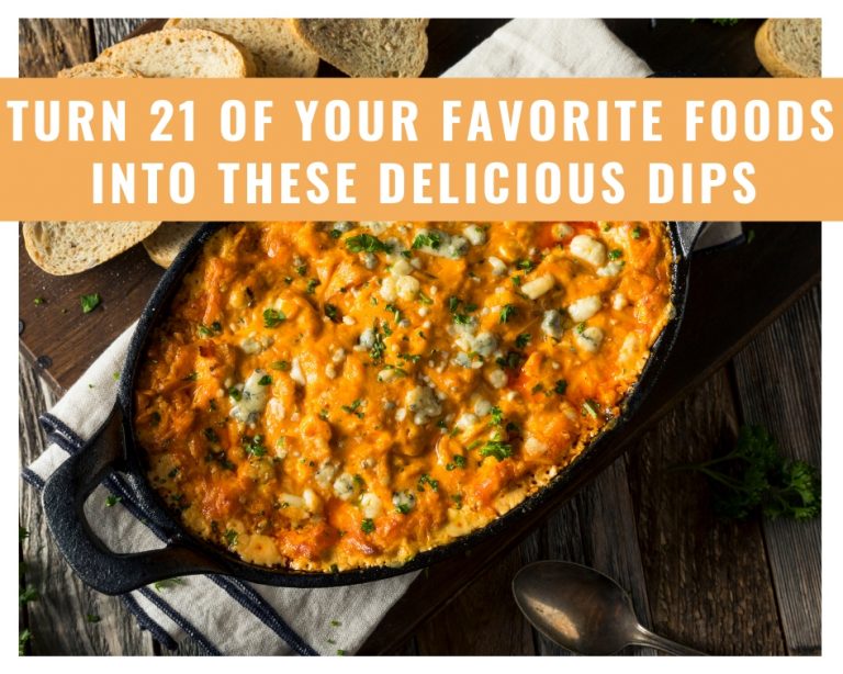 Turn 21 of Your Favorite Foods Into These Delicious Dips - Just A Pinch