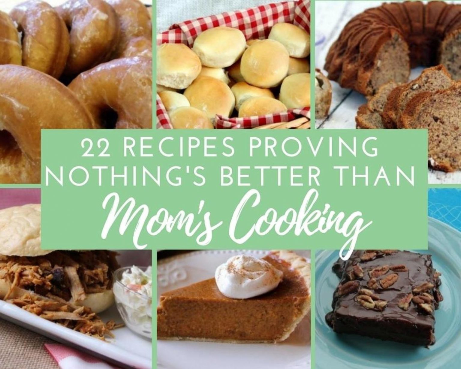 22 Recipes Proving Nothing's Better Than Mom's Cooking - Just A Pinch