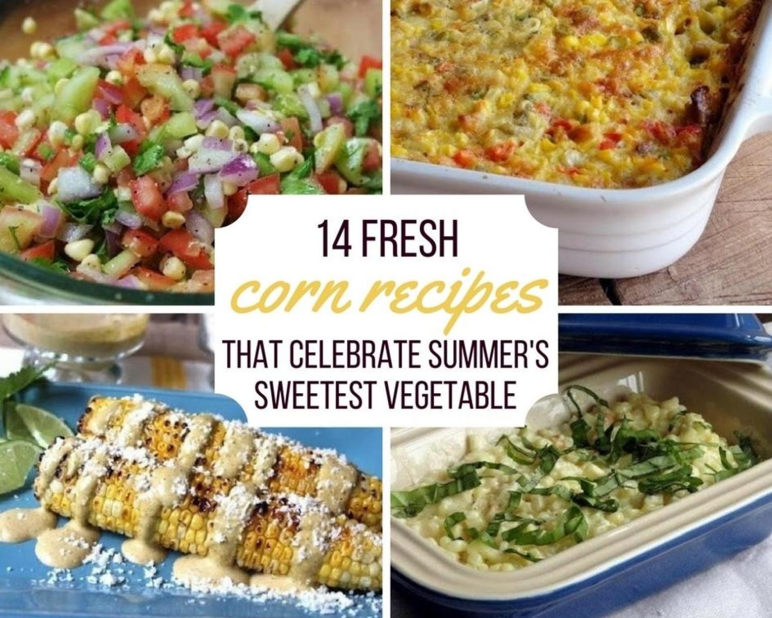 14 Fresh Corn Recipes That Celebrate Summer's Sweetest Vegetable - Just ...