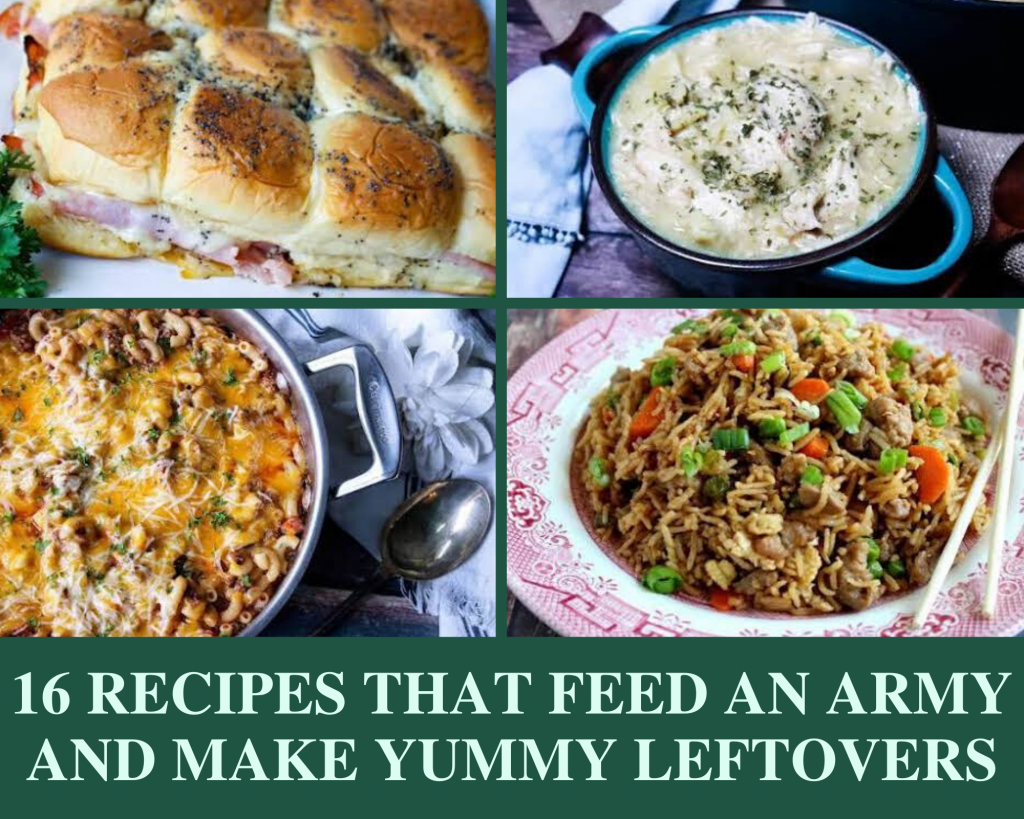 16 Recipes That Feed an Army and Make Yummy Leftovers - Just A Pinch