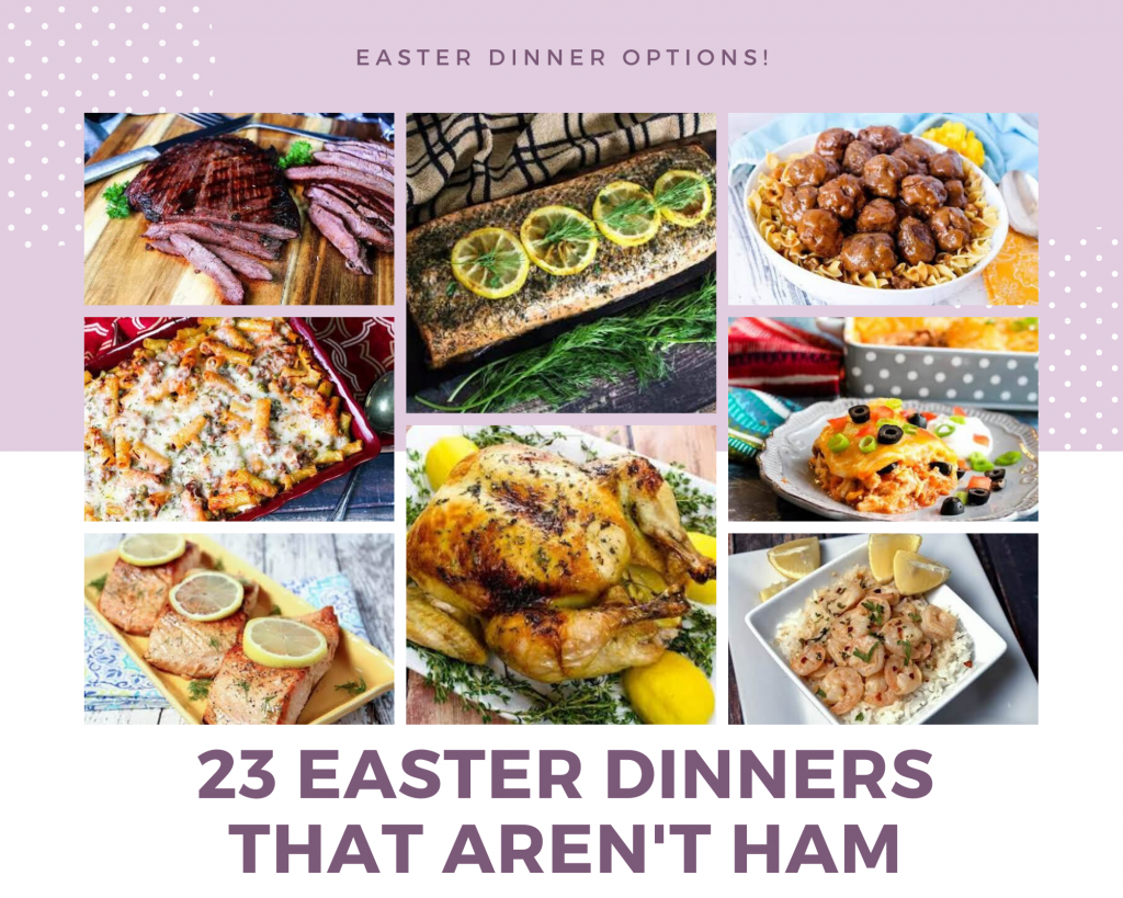 23 Easter Dinners That Aren't Ham - Just A Pinch