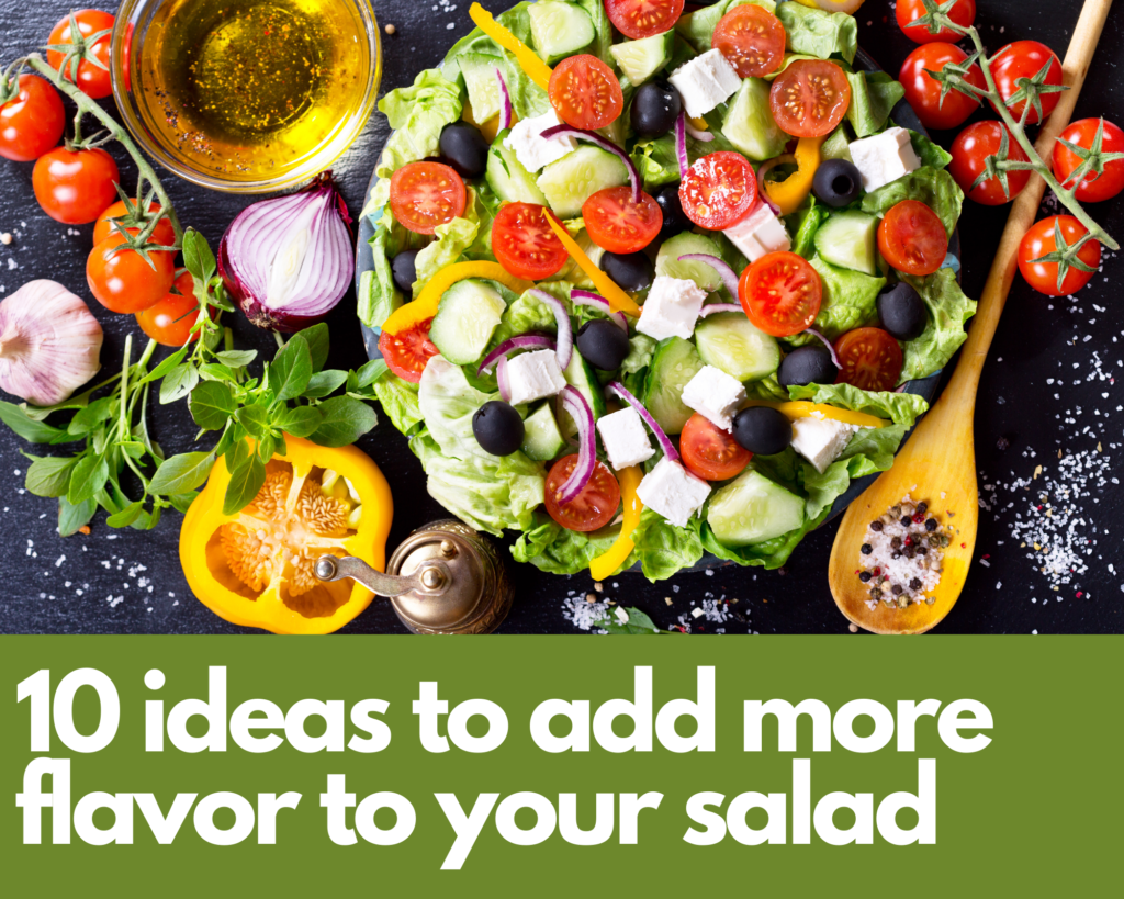 10 Ideas to Add More Flavor to Your Salad - Just A Pinch