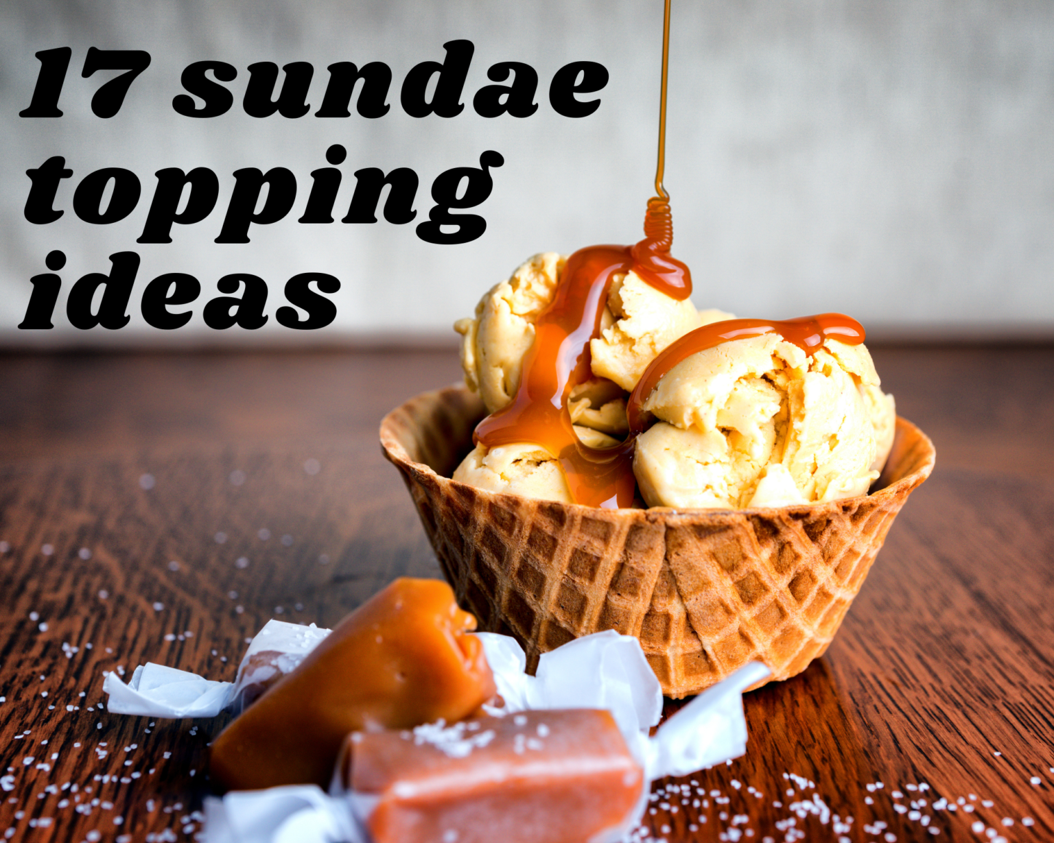 17 Sundae Topping Ideas - Just A Pinch Recipes