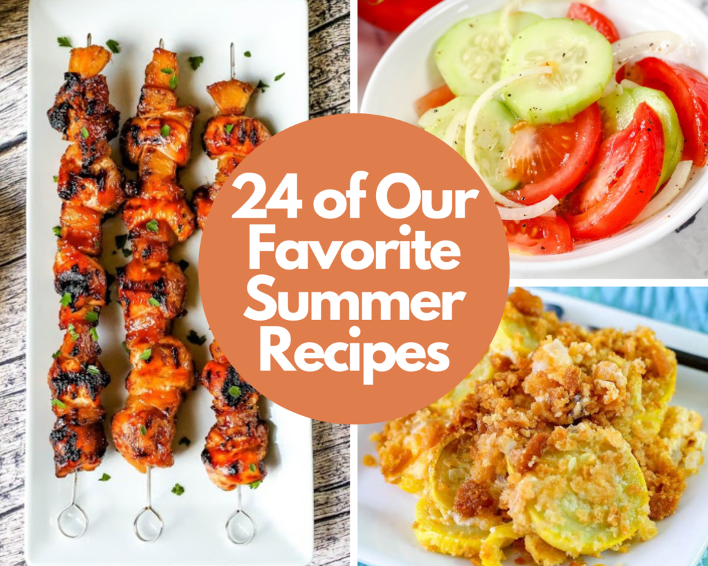 24 of Our Favorite Summer Recipes - Just A Pinch