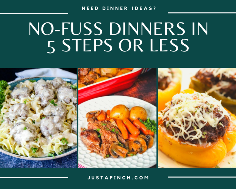 No-fuss Dinners in 5 Steps or Less - Just A Pinch