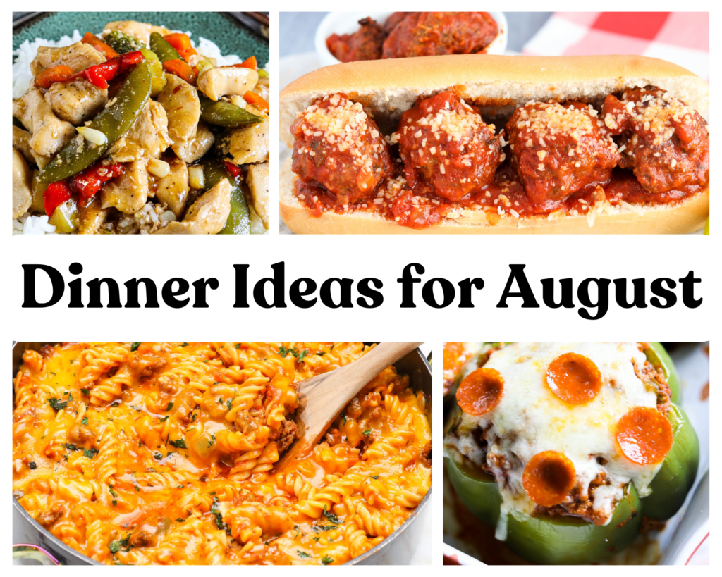 Dinner Ideas for August - Just A Pinch