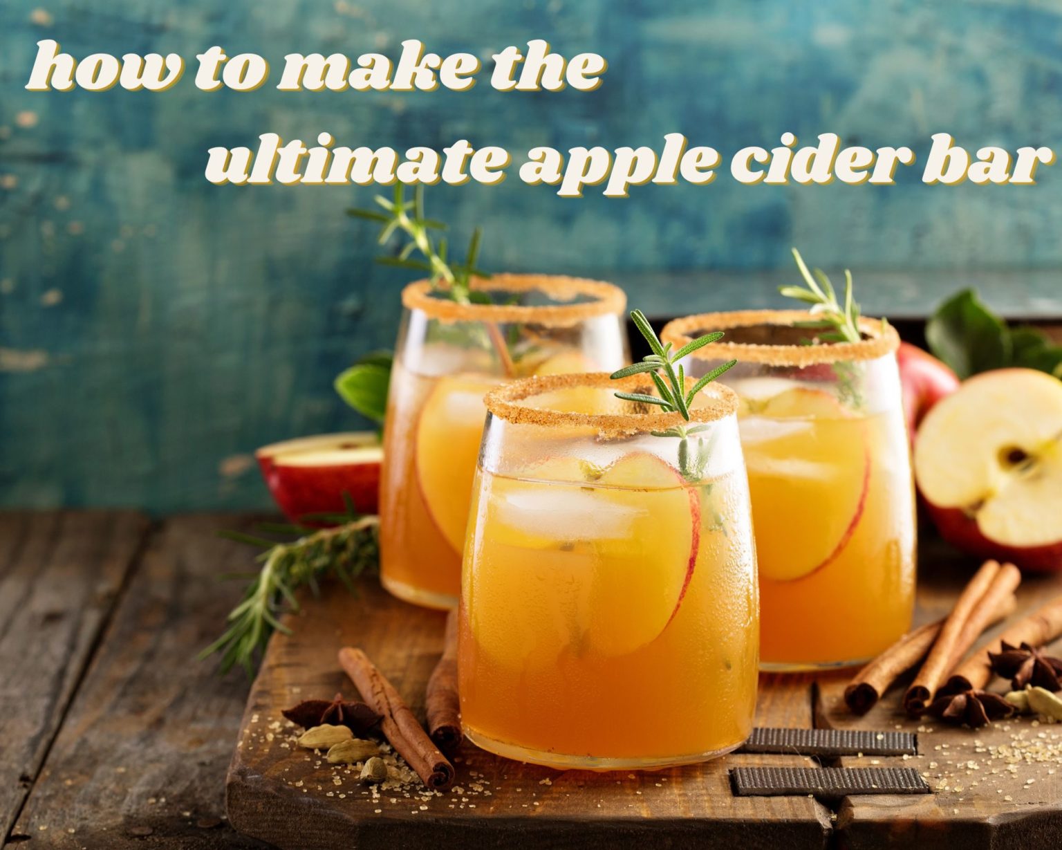 How To Make the Ultimate Apple Cider Bar - Just A Pinch