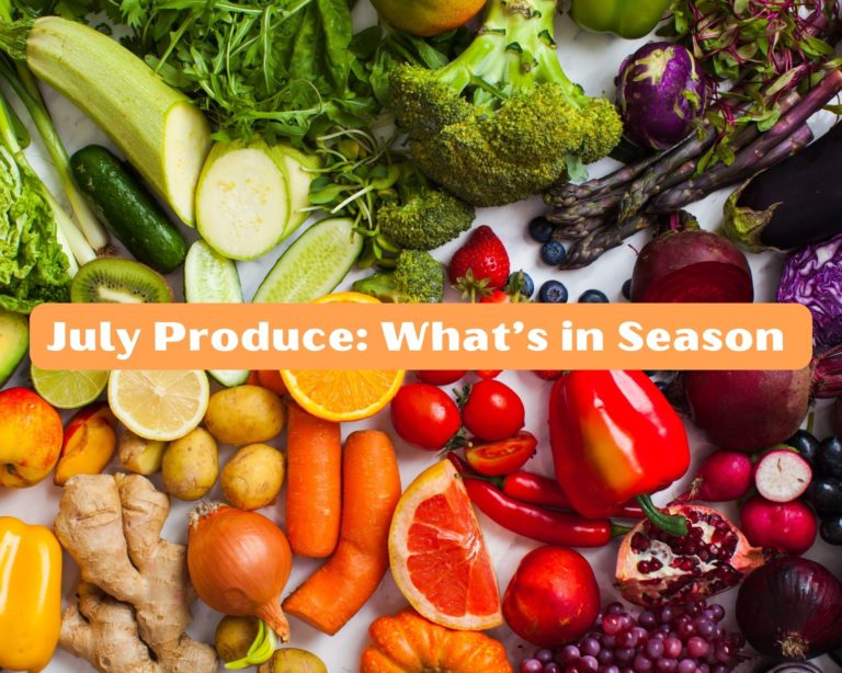 July Produce Guide: Savoring Summer’s Bounty - Just A Pinch