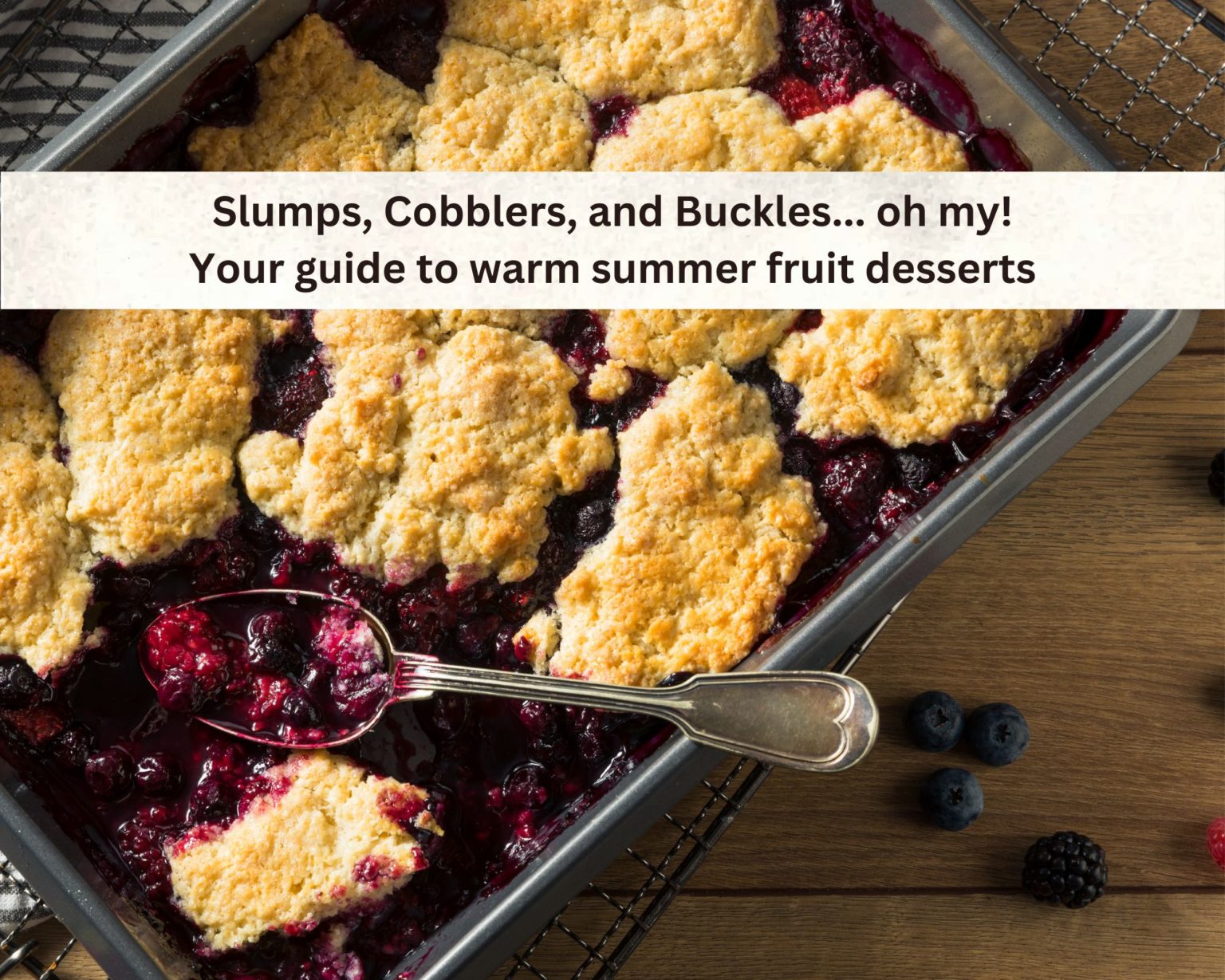 Your Guide to Warm Summer Fruit Desserts - Just A Pinch