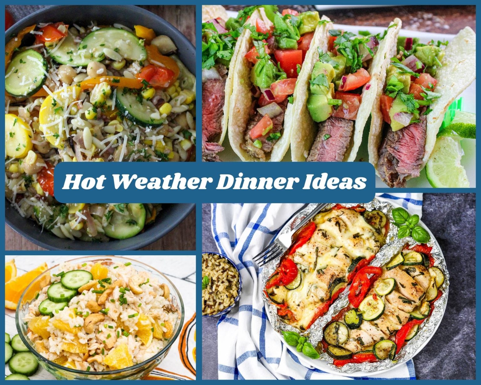 Hot Weather Dinner Ideas - Just A Pinch
