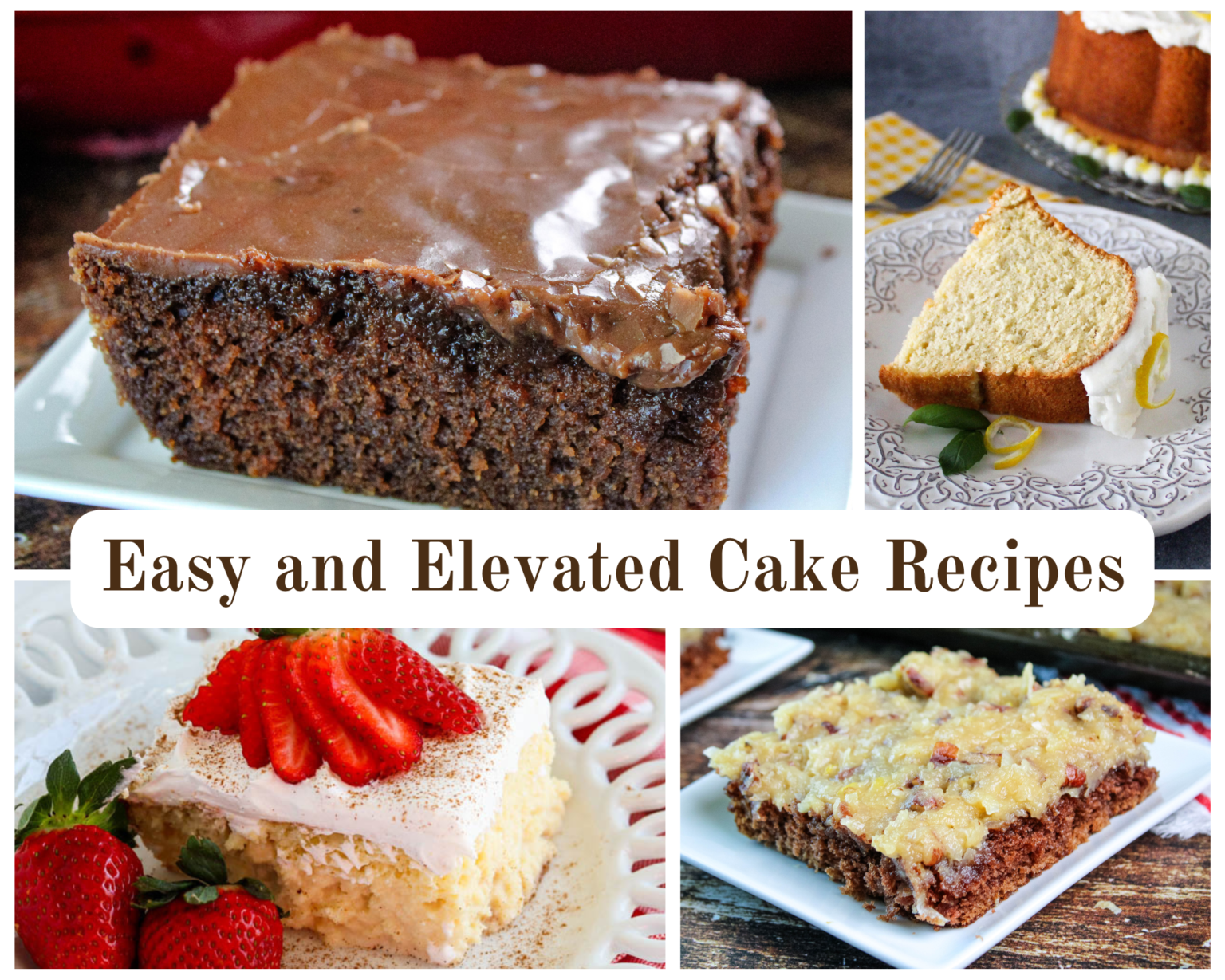 Easy and Elevated Cake Recipes - Just A Pinch