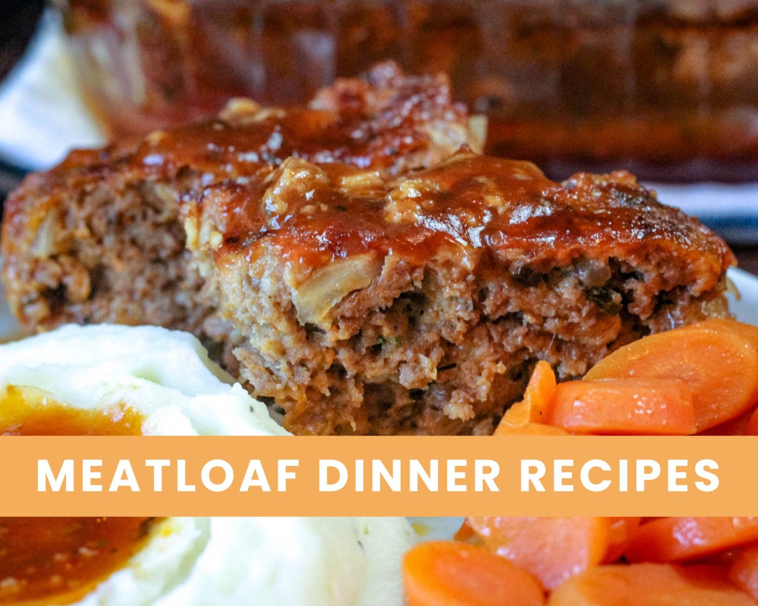 Meatloaf Dinner Recipes - Just A Pinch